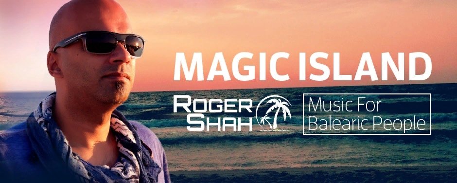 Roger Shah - Magic Island - Music For Balearic People Episode 655 ...
